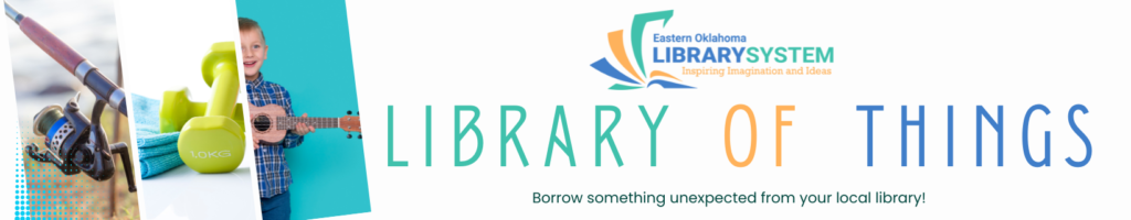 Library of Things - Eastern Oklahoma Library System